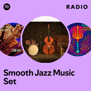 Smooth Jazz Music Set Radio | Spotify Playlist