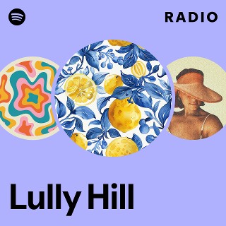Lully Hill Radio - playlist by Spotify | Spotify
