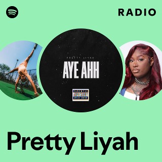 Pretty Liyah Radio | Spotify Playlist