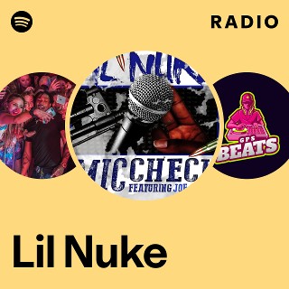 Lil Nuke Radio - playlist by Spotify | Spotify
