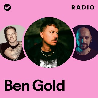 Ben Gold Radio - playlist by Spotify | Spotify