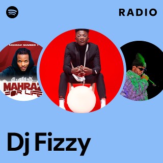 Dj Fizzy Radio | Spotify Playlist