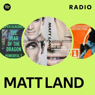 MATT LAND Radio | Spotify Playlist