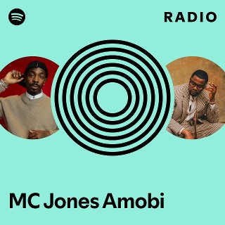 MC Jones Amobi Radio | Spotify Playlist