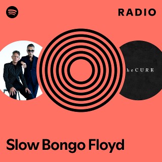 Slow Bongo Floyd Radio - playlist by Spotify | Spotify