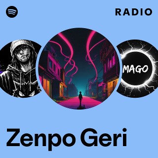 Zenpo Geri Radio | Spotify Playlist