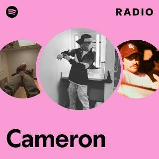 Cameron Radio - playlist by Spotify | Spotify