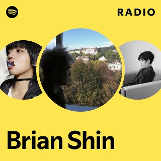 Brian Shin Radio | Spotify Playlist