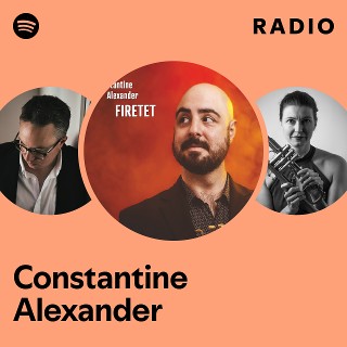Constantine Alexander Radio - playlist by Spotify | Spotify