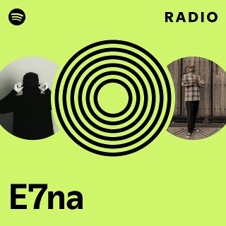 E7na Radio - playlist by Spotify | Spotify