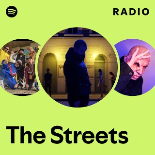 The Streets Radio - playlist by Spotify | Spotify