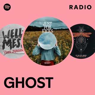GHOST Radio | Spotify Playlist