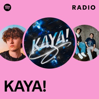 KAYA! Radio | Spotify Playlist