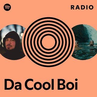 Da Cool Boi Radio | Spotify Playlist