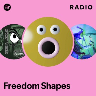 Freedom Shapes Radio | Spotify Playlist