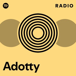 Adotty Radio - playlist by Spotify | Spotify