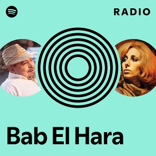 Bab El Hara Radio - playlist by Spotify | Spotify