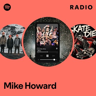 Mike Howard Radio | Spotify Playlist