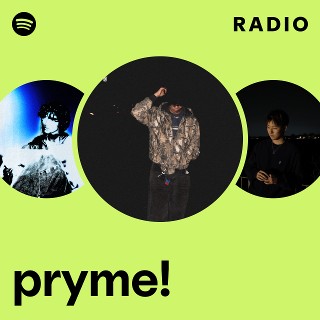 pryme! Radio | Spotify Playlist