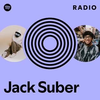 Jack Suber Radio | Spotify Playlist