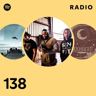 138 Radio - playlist by Spotify | Spotify