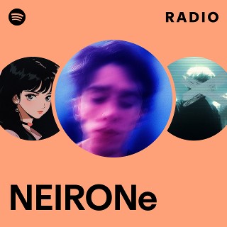 NEIRONe Radio - playlist by Spotify | Spotify
