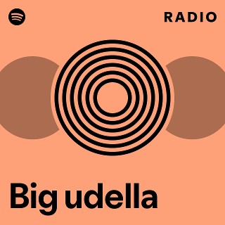 Big udella Radio - playlist by Spotify | Spotify