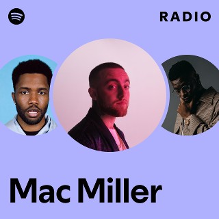 Mac Miller Radio - playlist by Spotify | Spotify