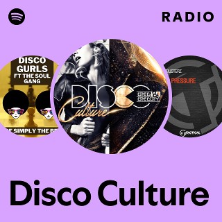 Disco Culture Radio | Spotify Playlist