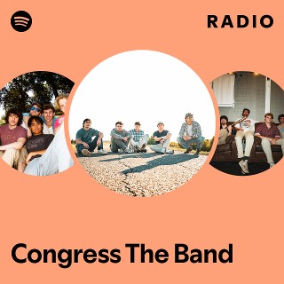 Congress The Band Radio | Spotify Playlist