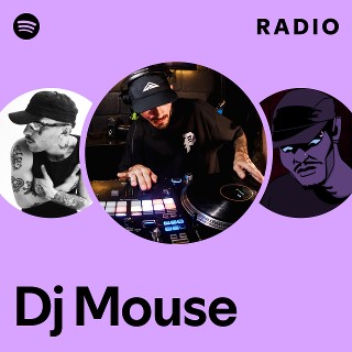 Dj Mouse Radio | Spotify Playlist