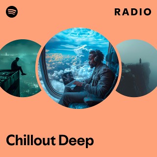 Chillout Deep Radio - playlist by Spotify | Spotify