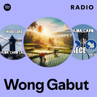 Wong Gabut Radio | Spotify Playlist