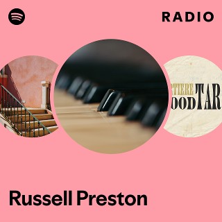 Russell Preston Radio | Spotify Playlist