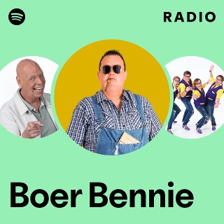 Boer Bennie Radio - playlist by Spotify | Spotify