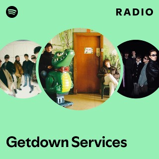 Getdown Services Radio - playlist by Spotify | Spotify