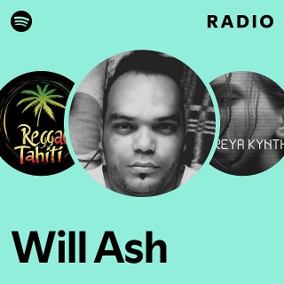 Will Ash Radio - playlist by Spotify | Spotify