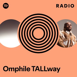 Omphile TALLway Radio | Spotify Playlist