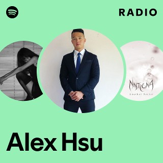 Alex Hsu Radio | Spotify Playlist