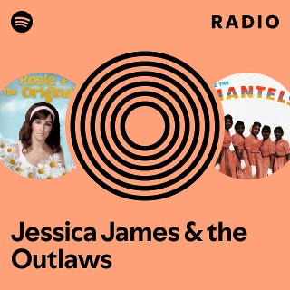 Jessica James & the Outlaws Radio | Spotify Playlist