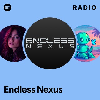 Endless Nexus Radio | Spotify Playlist