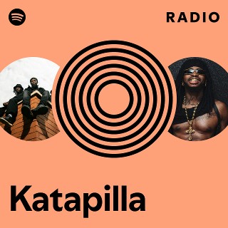 Katapilla Radio | Spotify Playlist