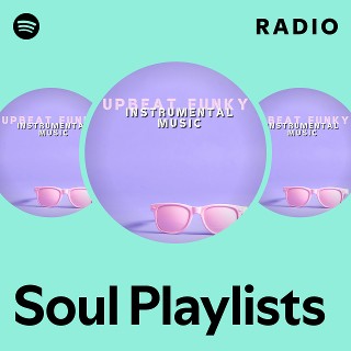 Soul Playlists Radio | Spotify Playlist