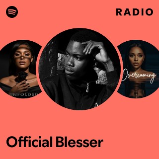Official Blesser Radio | Spotify Playlist
