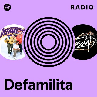 Defamilita Radio | Spotify Playlist