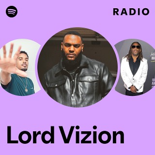 Lord Vizion Radio | Spotify Playlist