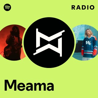 Meama Radio | Spotify Playlist