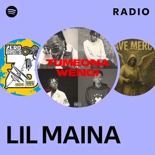 LIL MAINA Radio - playlist by Spotify | Spotify