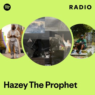 Hazey The Prophet Radio - playlist by Spotify | Spotify