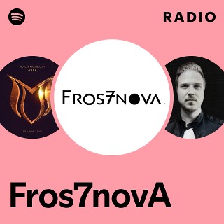 Fros7novA Radio - playlist by Spotify | Spotify